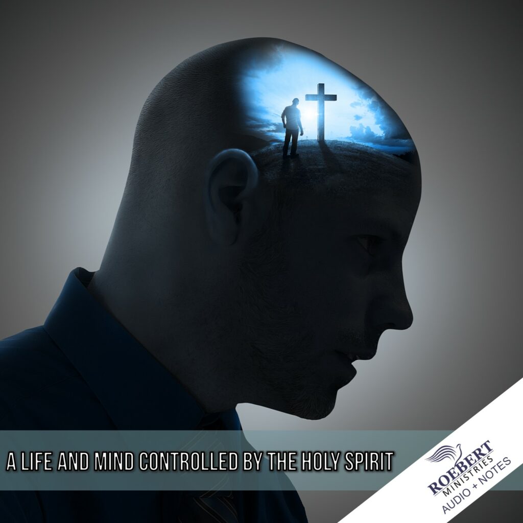A life and mind controlled by the Holy Spirit Audio + Sermon Notes ...