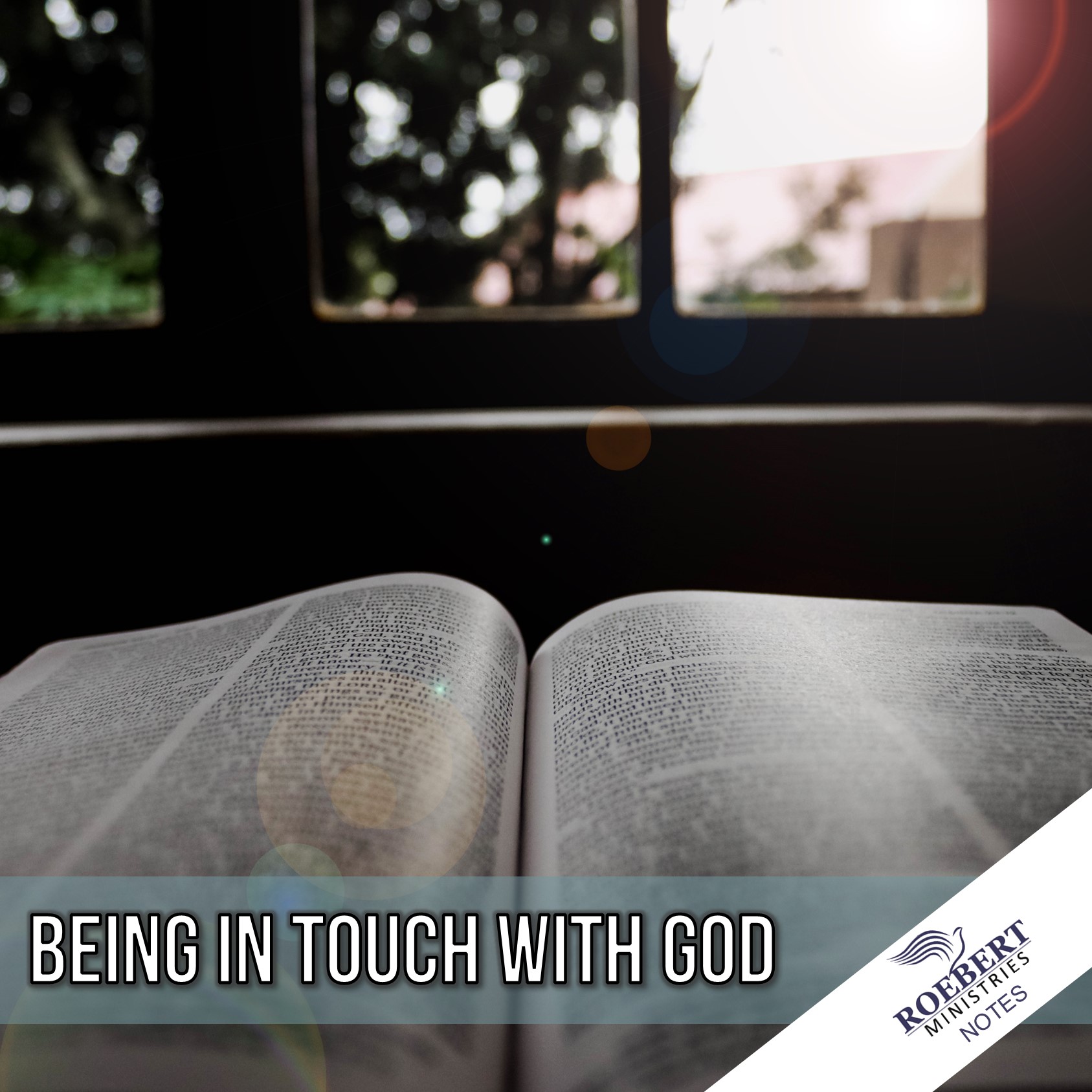 Being in touch with God – Sermon Notes – Roebert Ministries