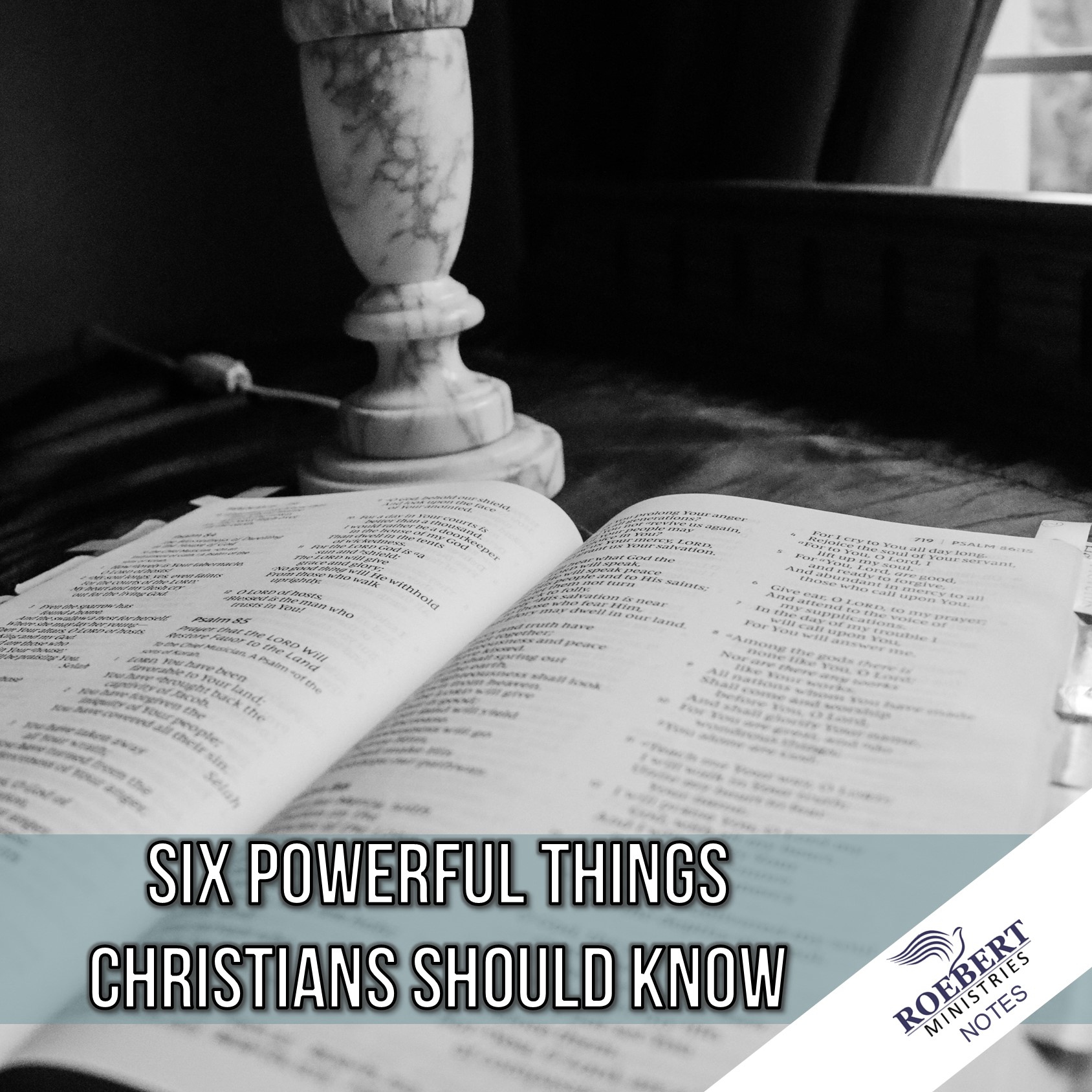 Six powerful things Christians should know - Sermon Notes - Roebert ...